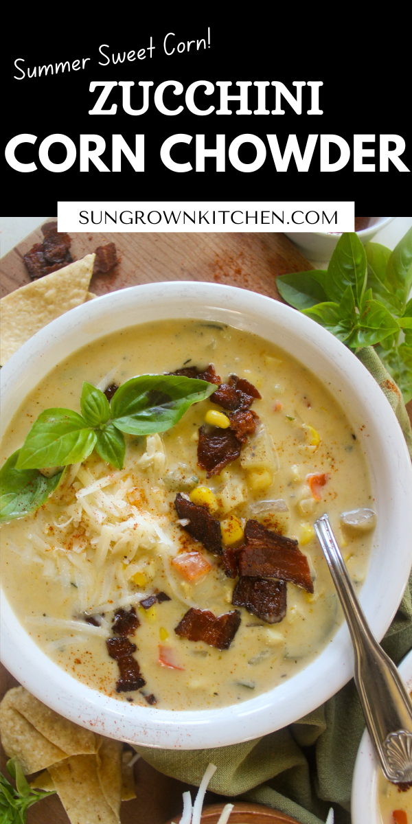 Zucchini Corn Chowder - Sungrown Kitchen